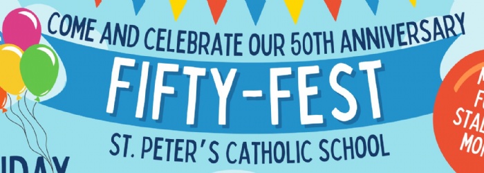 St Peter's Catholic School - St Peter's Fifty-Fest